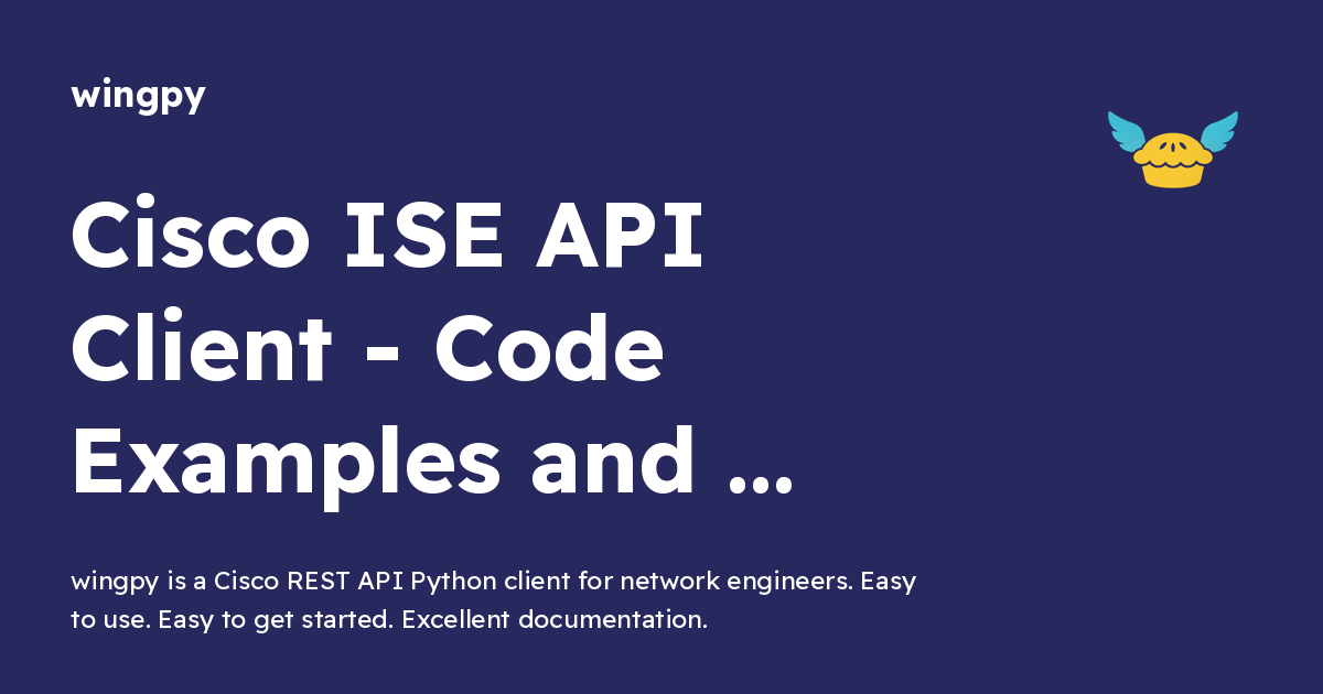 Cisco ISE API Client - Code Examples and Authentication - wingpy